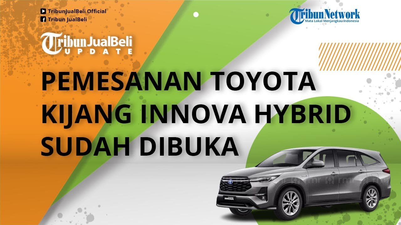 Keran Pemesanan Toyota Kijang Innova Generasi Terbaru Hybrid Sudah ...