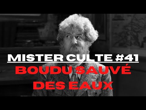 Boudu Sauvé des eaux - Anti-Bourgeois par excellence!!!