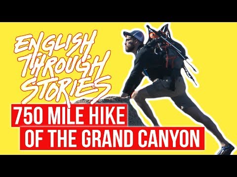 A 750 Mile Hike Through The Grand Canyon | Learn English Through True Stories