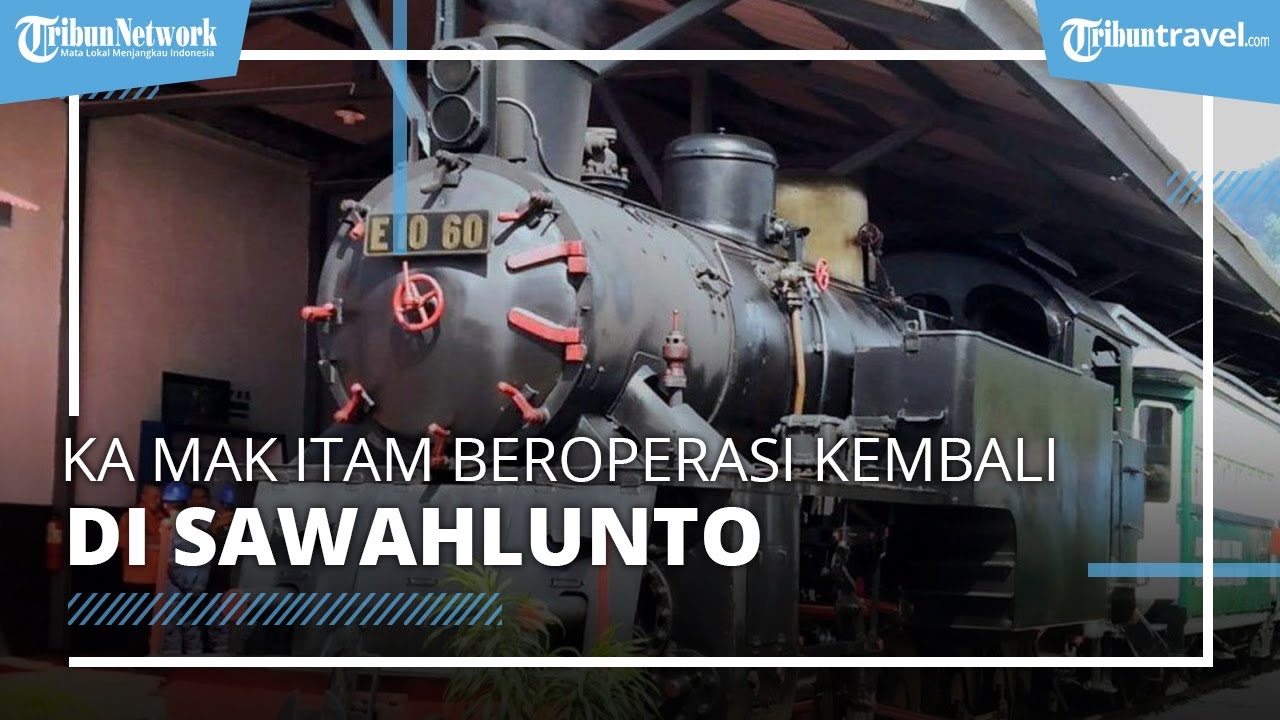 Kereta Api Uap Mak Itam Siap Beroperasi Kembali untuk Masyarakat dan ...
