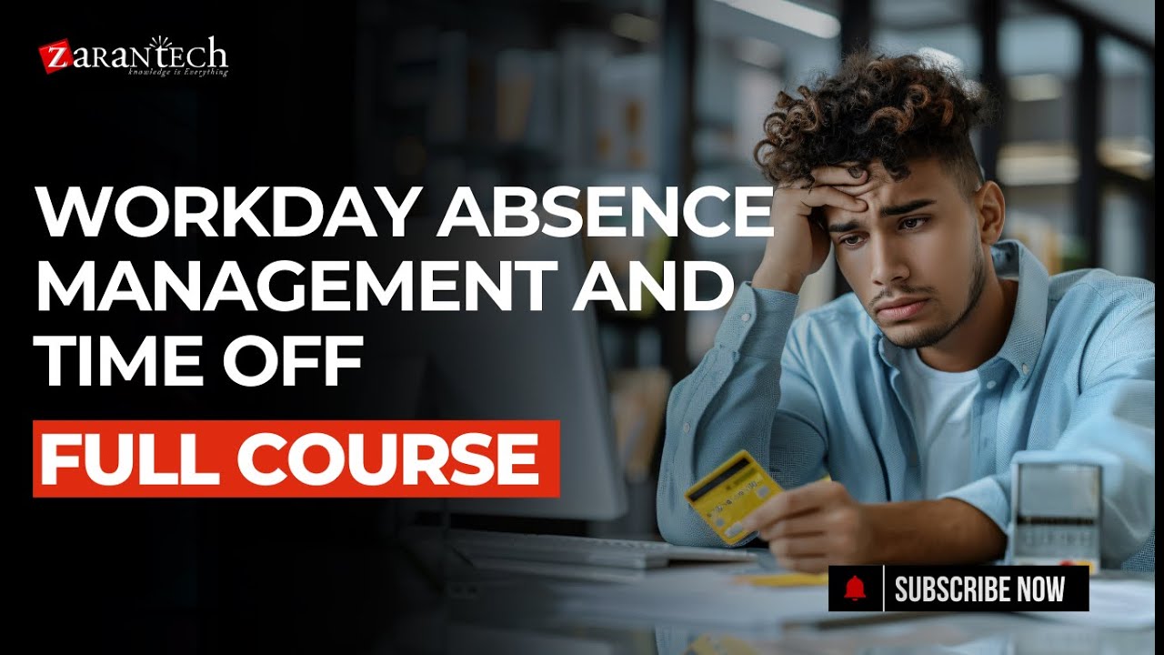 Workday Absence Management and Time Off Full Course | ZaranTech