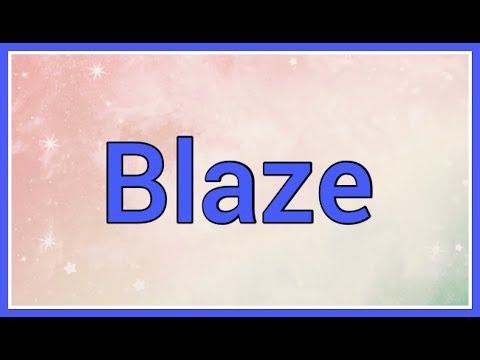 Blaze | Name Origin Meaning Variations