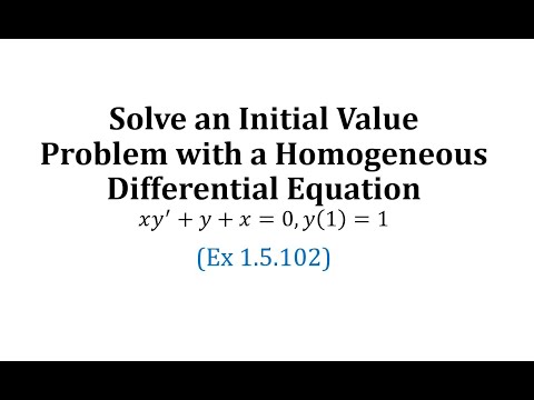 (Ex 1.5.102) Solve an Initial Value Problem with a Homogeneous ...
