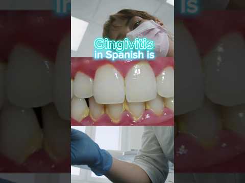 GINGIVITIS IN SPANISH | Medical Consecutive Interpreting