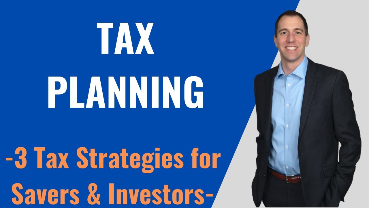 Tax Planning – What is it? 3 Tax Planning Strategies for Individuals, Savers and Investors.