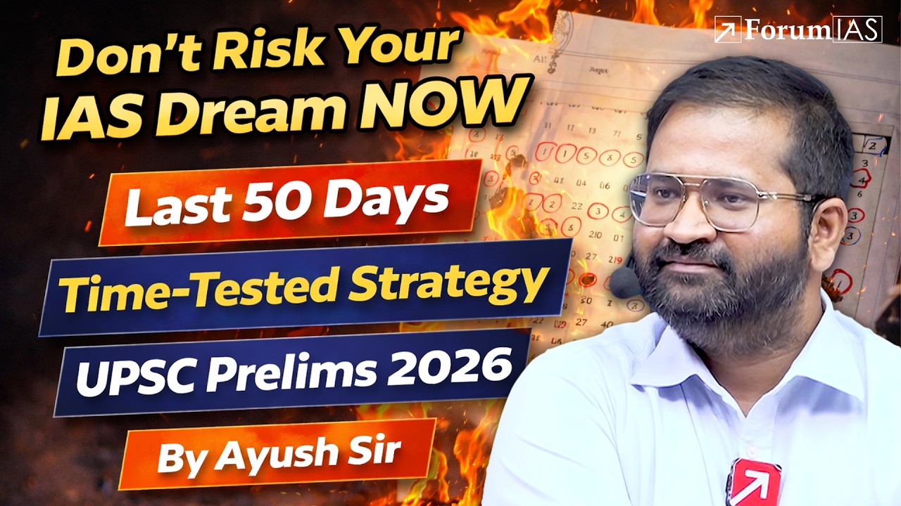 Complete Last 50 Days Strategy for UPSC Prelims | Ayush Sir | ForumIAS