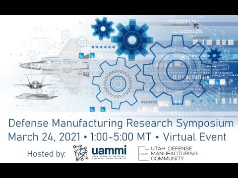 Utah Defense Manufacturing Research Symposium - Livestream