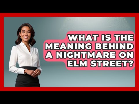 What Is The Meaning Behind A Nightmare On Elm Street? - Famous Movies Club