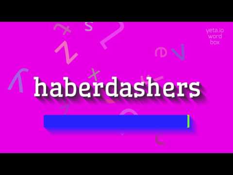 HOW TO PRONOUNCE HABERDASHERS?
