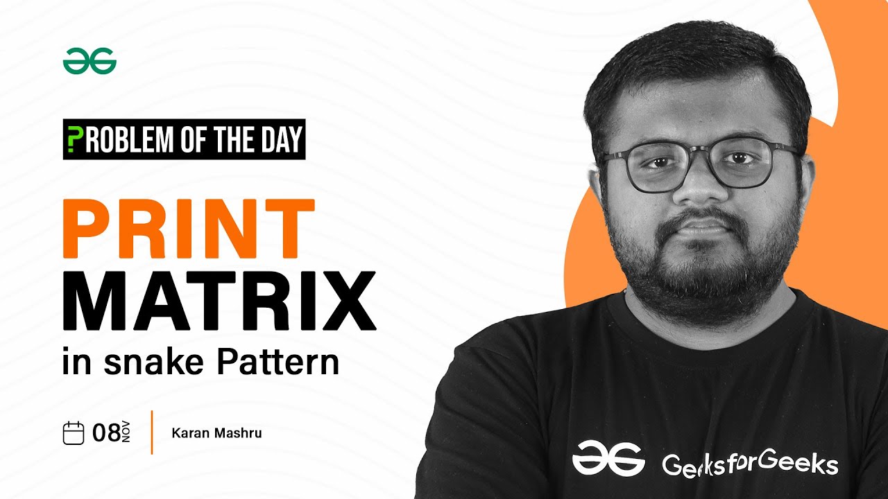 POTD- 08/11/2023 | Print Matrix in Snake Pattern | Problem of the Day | GeeksforGeeks