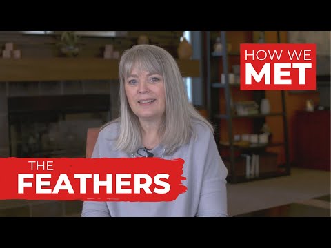 How We Met: The Feathers