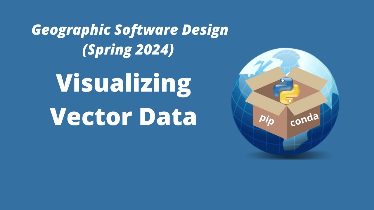 Geographic Software Design Week 9: Visualizing vector data