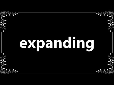 Expanding - Meaning and How To Pronounce