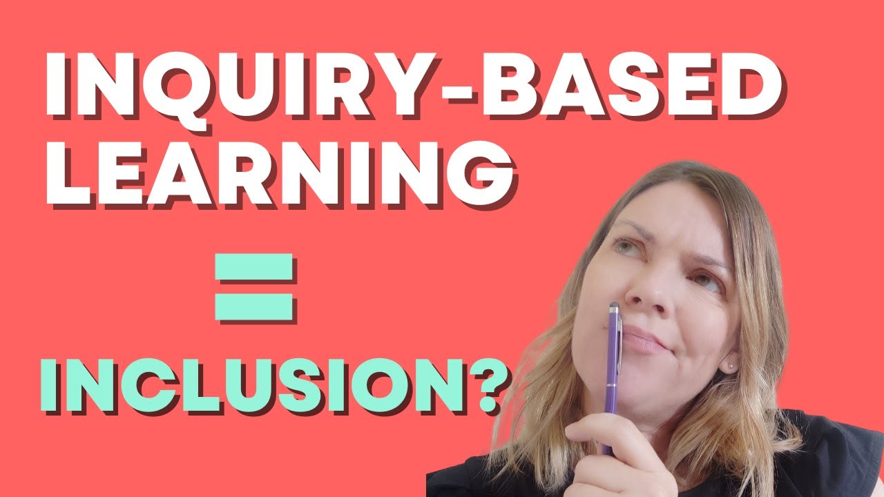 5 reasons why inquiry-based learning will make your classroom more inclusive