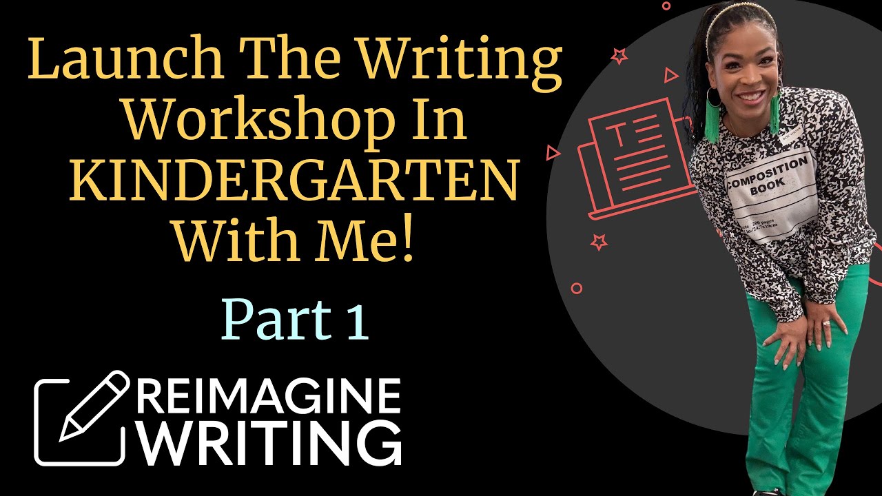 Launching Writing Workshop In Kinder Part 1