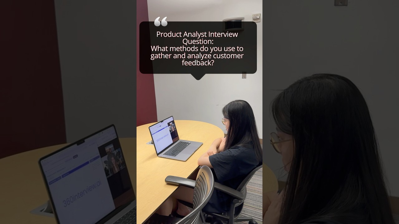 Product Analyst Interview Question: What methods do you use to gather and analyze customer feedback?
