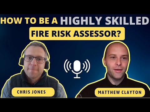 How to be a Highly Skilled Fire Risk Assessor