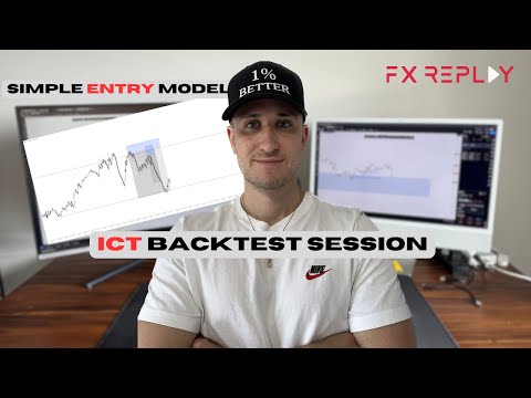 Backtesting a Simple ICT Entry Model Using FX Replay!