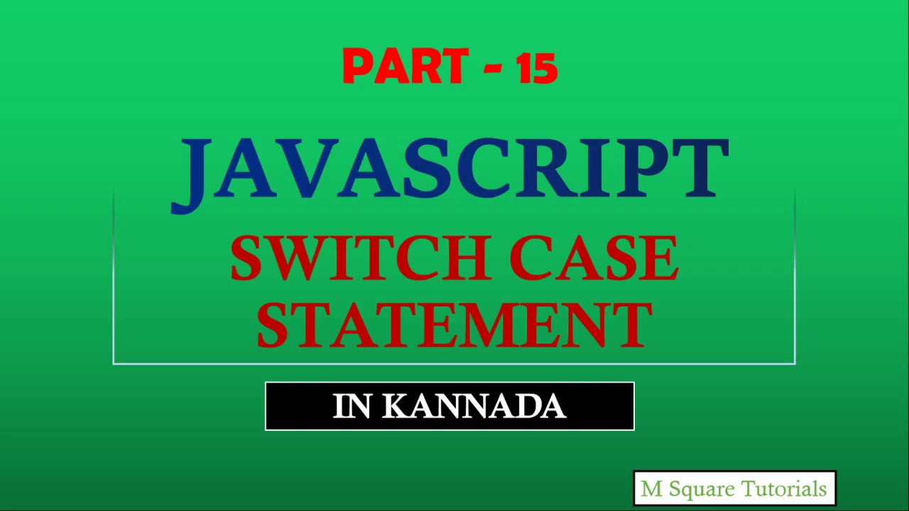 #15 | Switch Case Statement | JavaScript Tutorial for Beginners | in Kannada