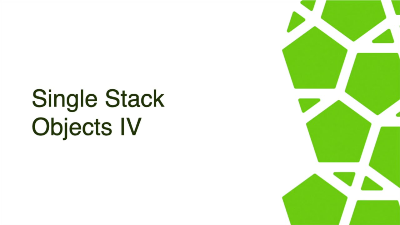 08 Single Stack Object IV
