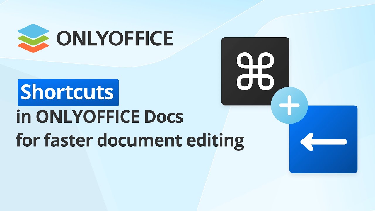 Shortcuts in ONLYOFFICE Docs for faster document editing