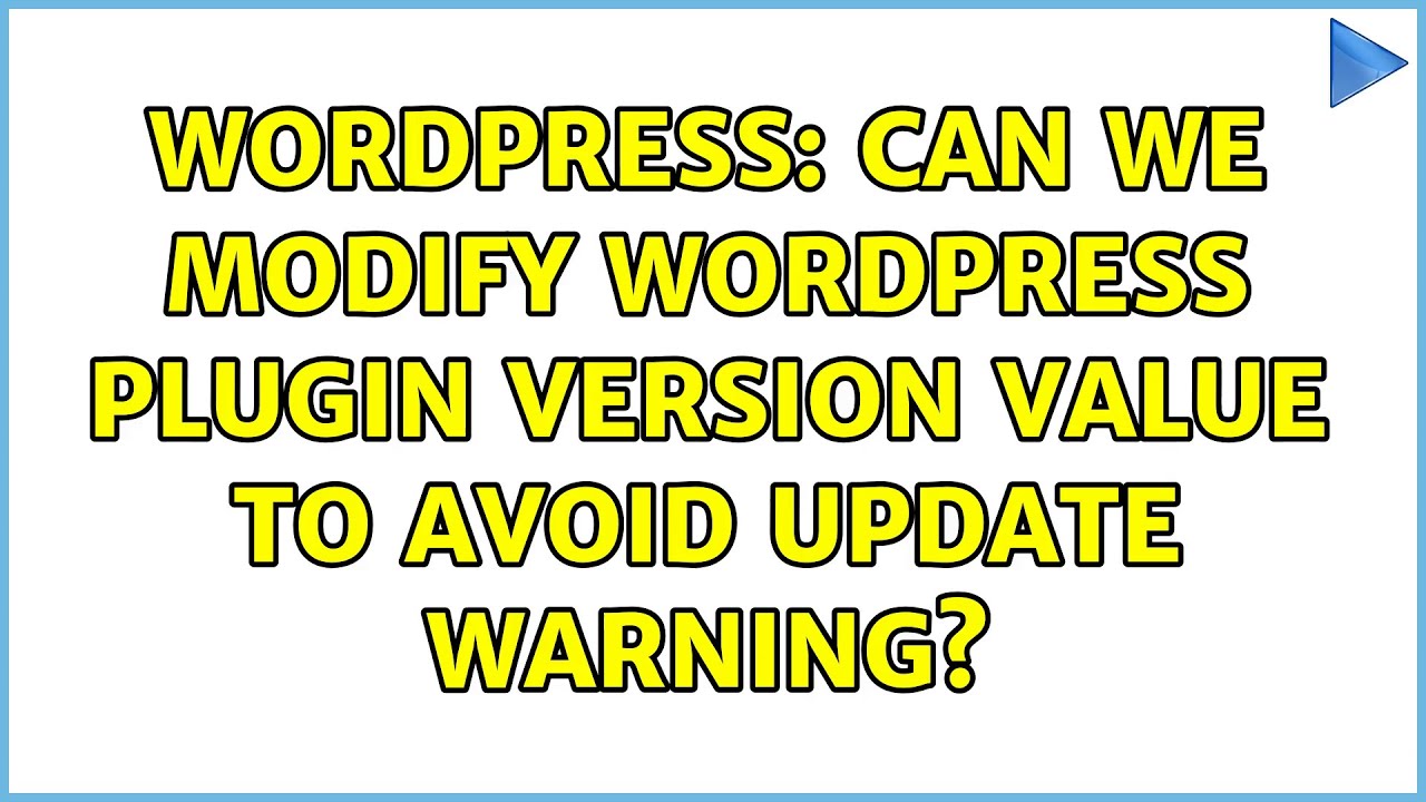 Wordpress: Can we modify wordpress plugin version value to avoid update warning? (2 Solutions!!)