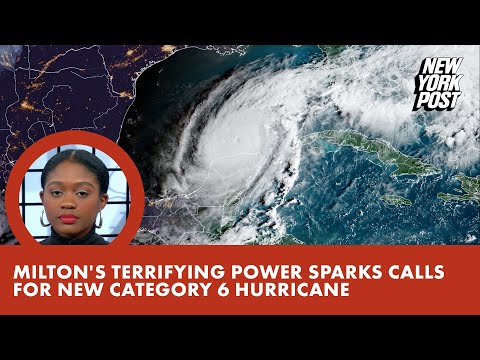 Milton reaching max limits leads to calls for a new Category 6 designation for hurricanes