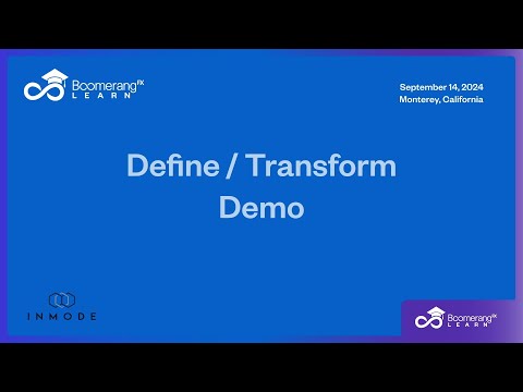 The Define / Transform Walkthrough