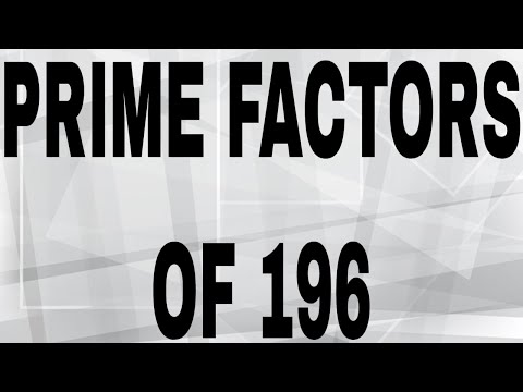 PRIME FACTORS OF 196
