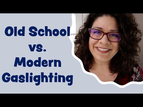 "Old School" vs. Modern Gaslighting with Examples (Gaslighting Mini-Course 1/10)