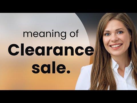 Understanding "Clearance Sale": A Guide for English Learners