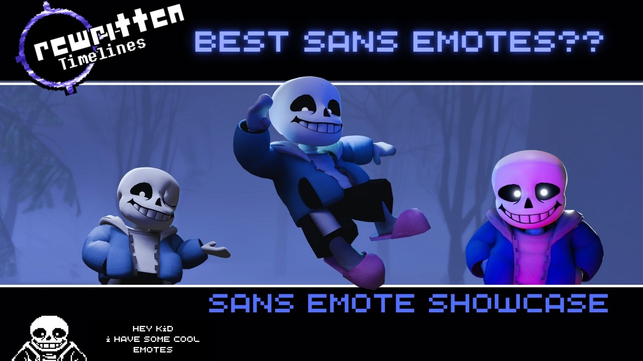 Best Sans Emotes??? || REWRITTEN TIMELINES ||