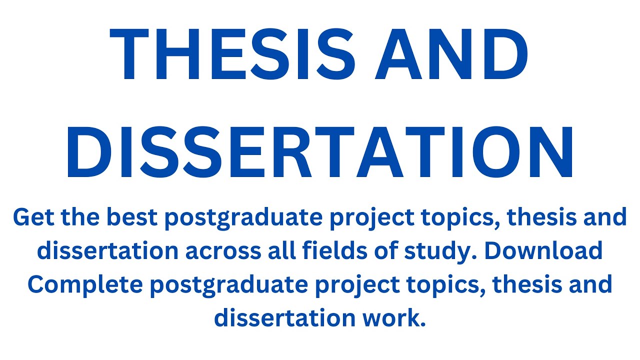 Get the Best Postgraduate Thesis & Dissertation Topics | Download Complete Research Materials