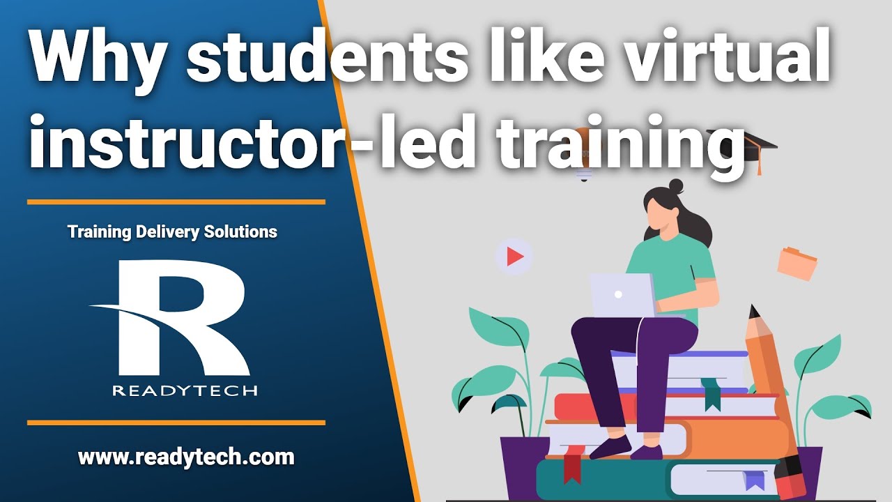 Why Students like Virtual Instructor-Led Training