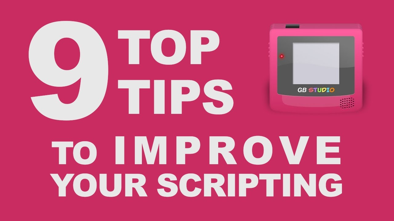 Top 9 Tips To Improve Your Scripting Skills In GB Studio