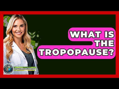 What Is The Tropopause? - Earth Science Answers