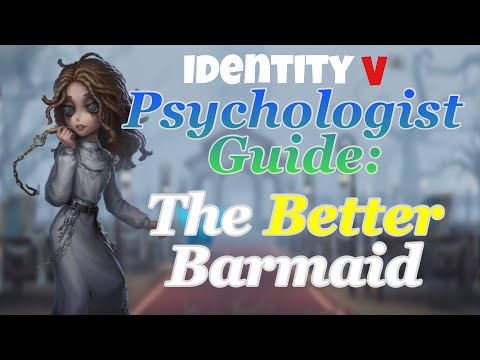 Psychologist Ada Guide: What Barmaid Should Have Been - Identity V