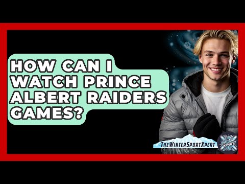 How Can I Watch Prince Albert Raiders Games? - The Winter Sport Xpert