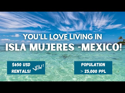 ISLA MUJERES Mexico: You'll LOVE Living In An Affordable Piece Of Paradise