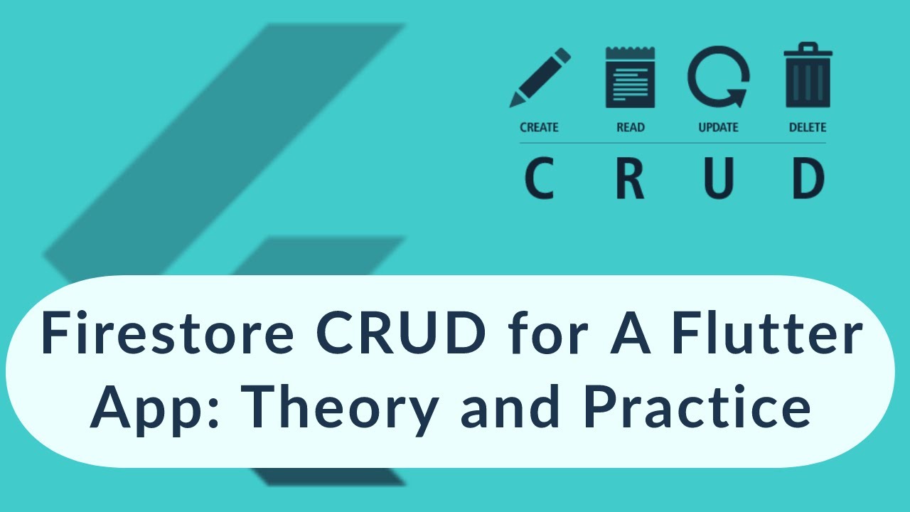 Firebase CRUD for A Flutter App: Theory and Practice
