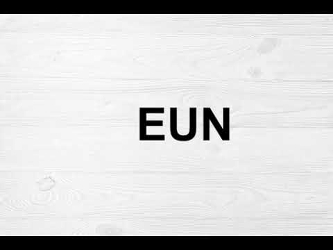 How To Pronounce Eun