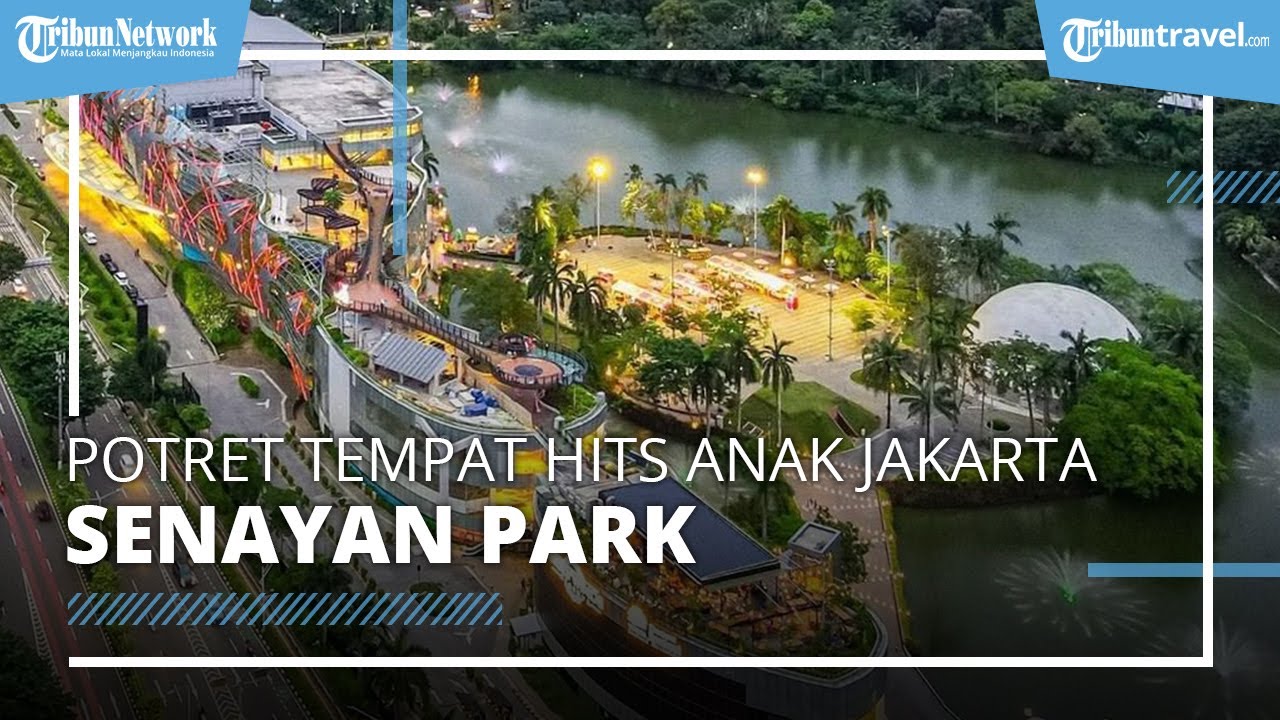 Potret Senayan Park, Tempat Wisata Hits Favorit Anak Muda di Jakarta ...