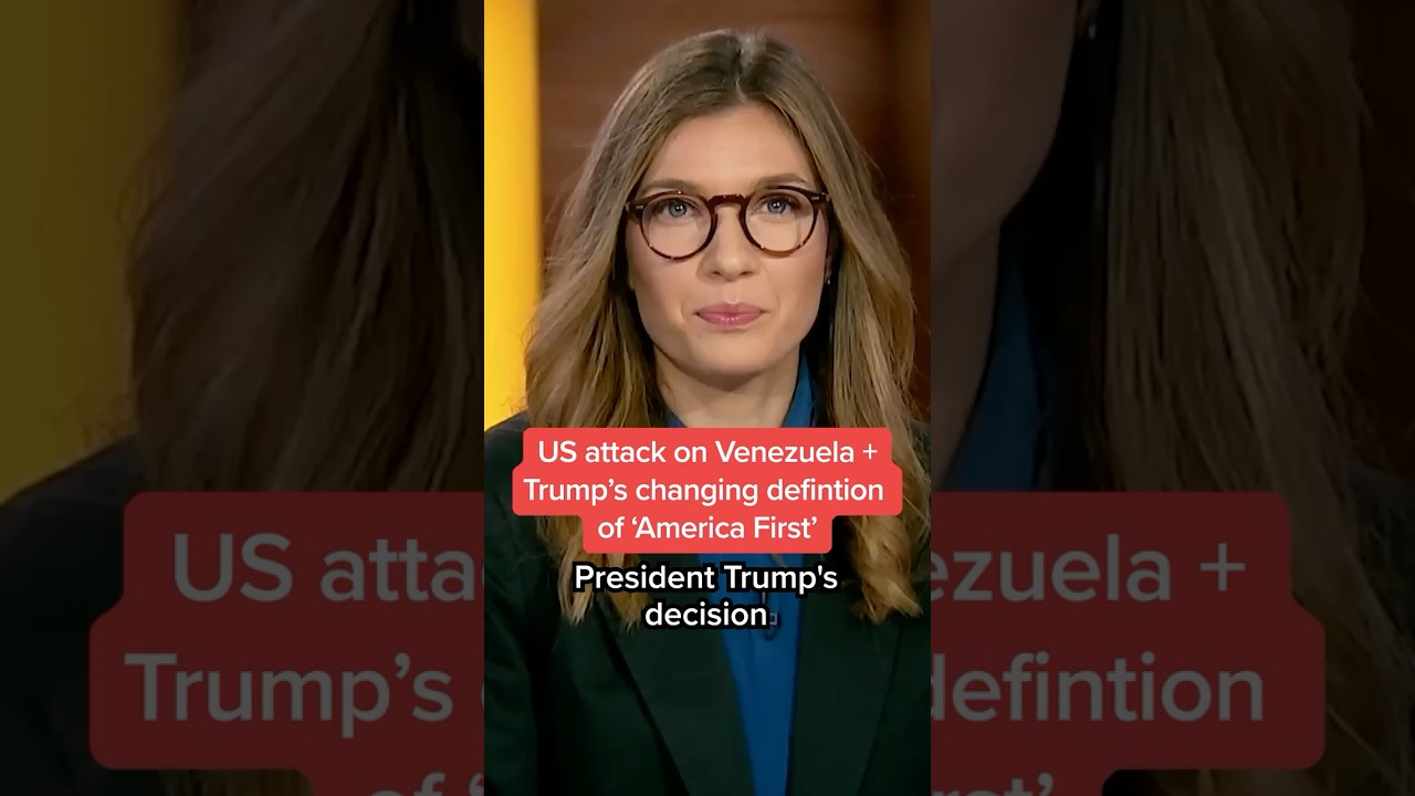US attack on Venezuela + Trump's changing definition of 'America First'