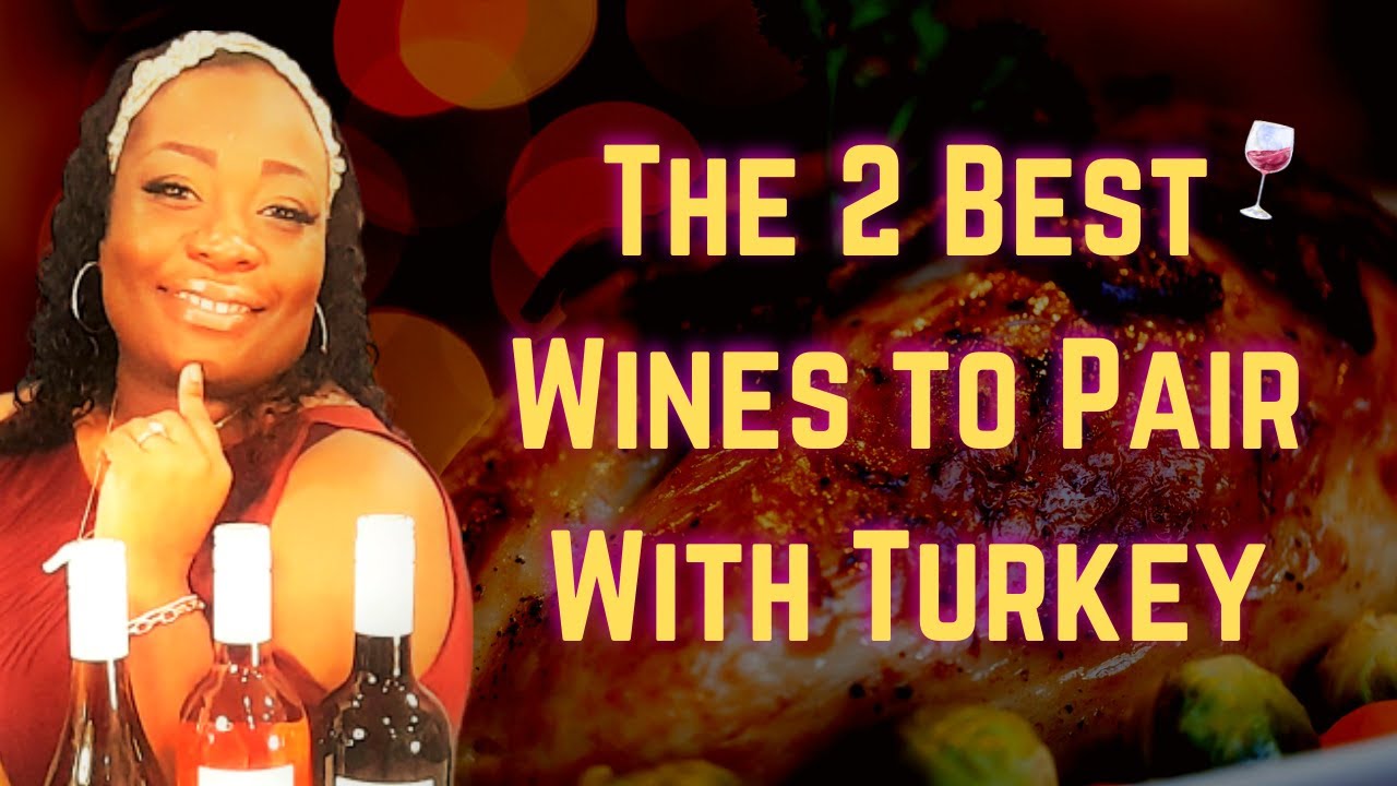 What Wine Goes With Turkey | The 2 Best Wines to Pair With Turkey