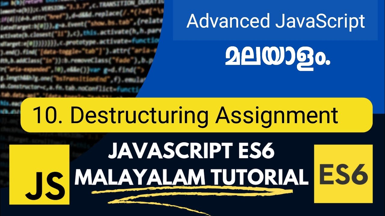 Destructuring Assignment  |  JavaScript ES6 | Advanced JavaScript Malayalam Tutorial | Part-10