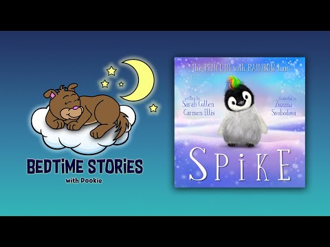 Bedtime Stories with Pookie - "Spike the Penguin w/ the Rainbow Hair" By Sarah Cullen & Carmen Ellis