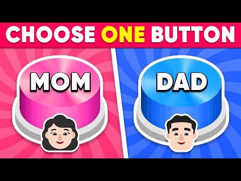 Choose One Button! Mom or Dad Edition ๐โค๏ธ Daily Quiz