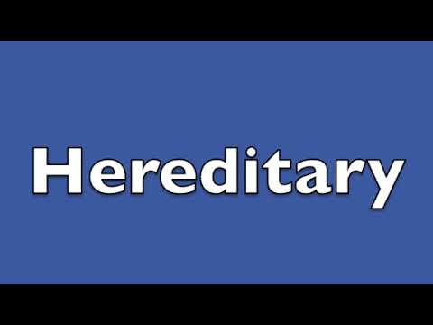 How to pronounce Hereditary