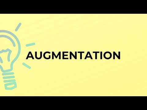 What is the meaning of the word AUGMENTATION?
