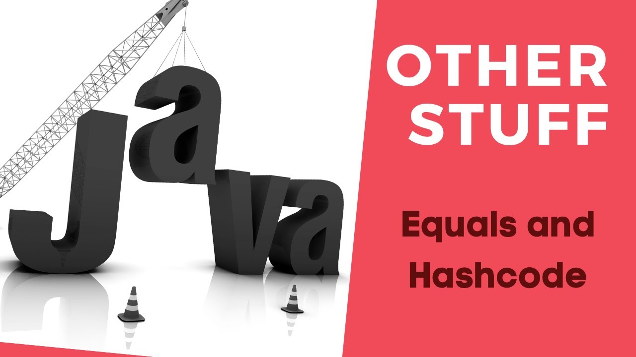 Java Other Stuff - Equals and Hashcode
